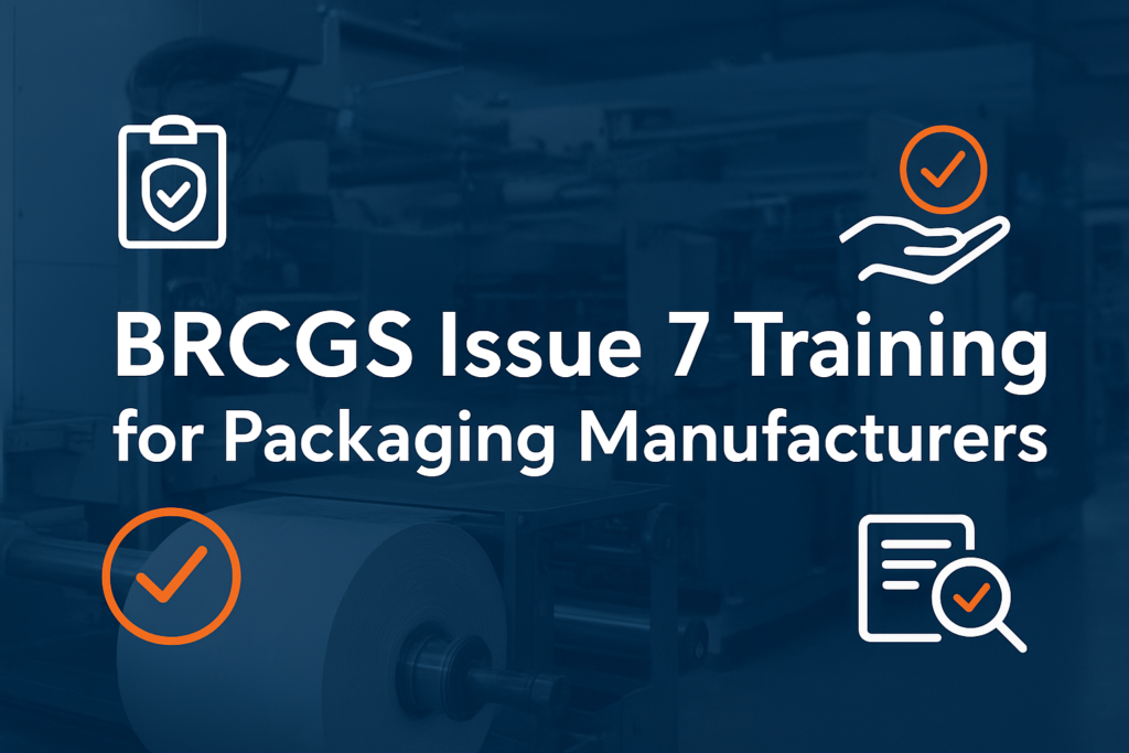 Understanding BRCGS Issue 7 Requirements for Packaging Manufacturers